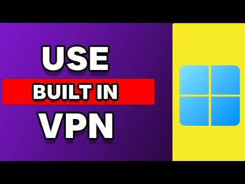 How To Use Windows 11 Built In VPN