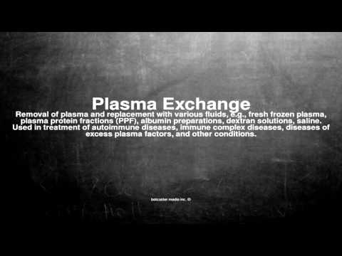 Medical vocabulary: What does Plasma Exchange mean