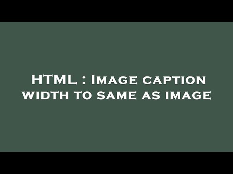 HTML : Image caption width to same as image