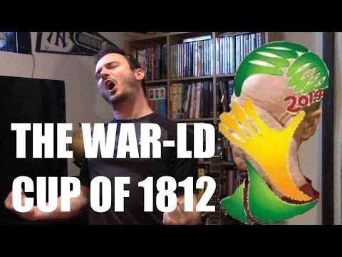 The War-ld Cup of 1812 - @MrBettsClass