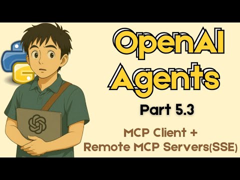 05.3 OpenAI Agents SDK for Beginners : How to use MCP client with Remote MCP Servers ?