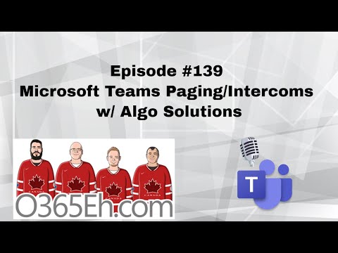 Episode #139 – #MicrosoftTeams Paging/Intercoms etc with Algo Solutions – O365Eh!