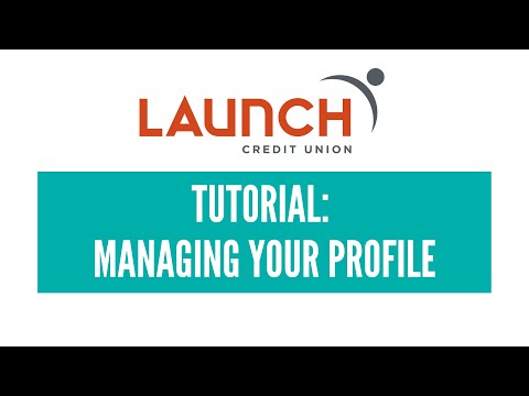 Launch CU's Digital Banking Tutorial: Managing Your Profile