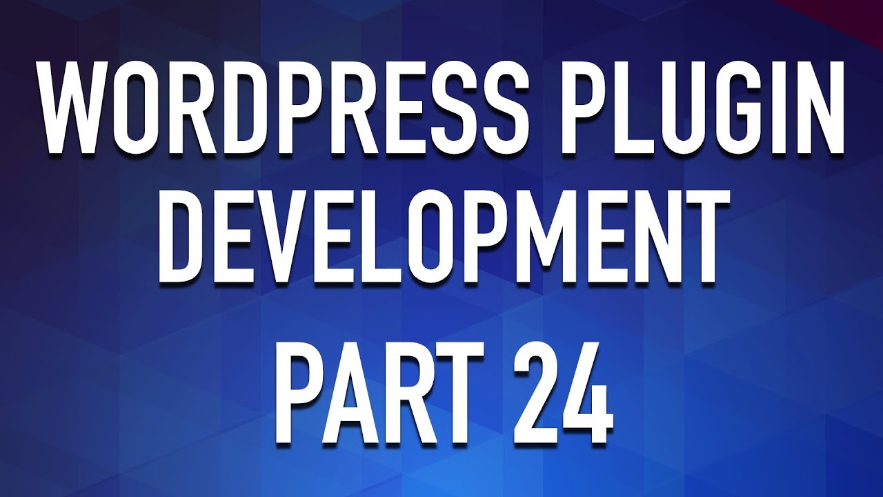 WordPress Plugin Development - Part 24 - Create Modular Plugin Sections