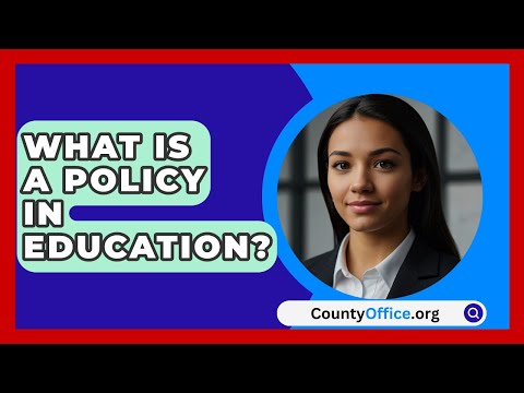 What Is A Policy In Education? - CountyOffice.org