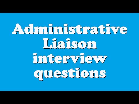 Administrative Liaison interview questions