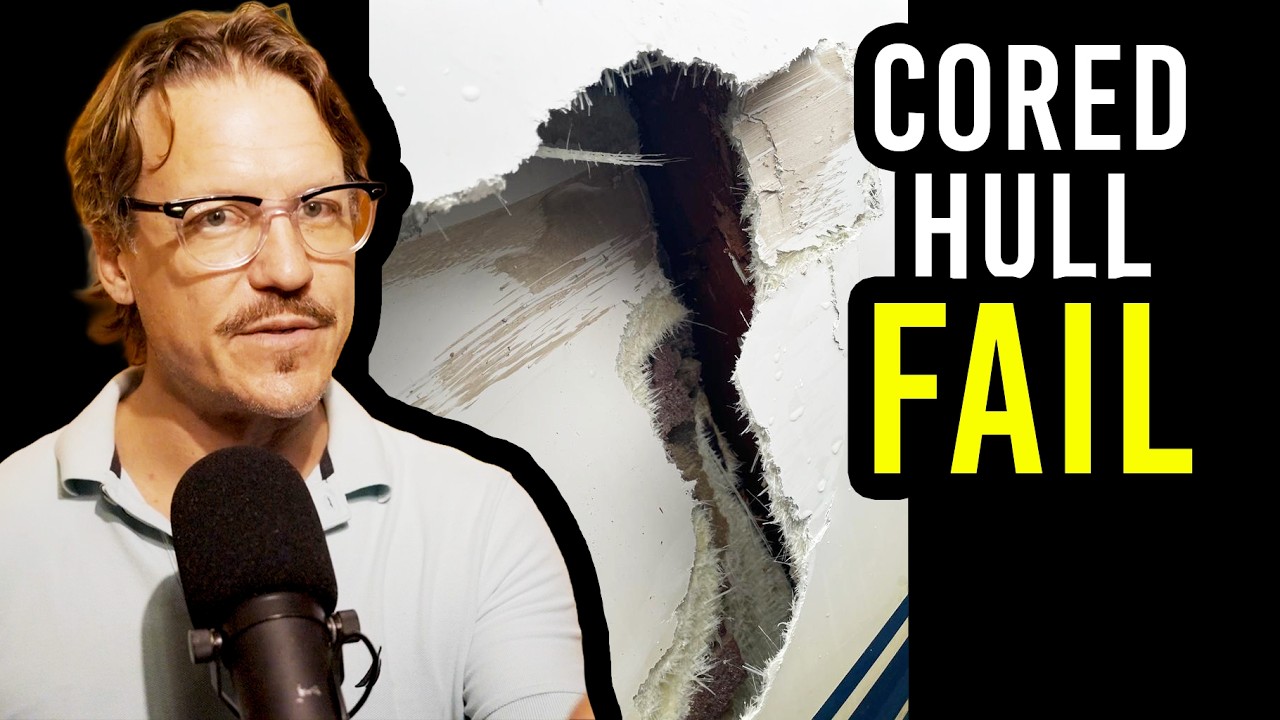 The Trouble with Cored Hulls | Sailing Truth Show