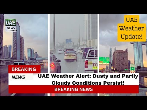 UAE Weather Alert: Dusty and Partly Cloudy Conditions Persist!
