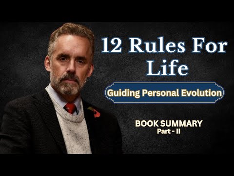 Embodying Growth |12 Rules for Life by Jordan Peterson - Part II | Chapter-wise Book Summary