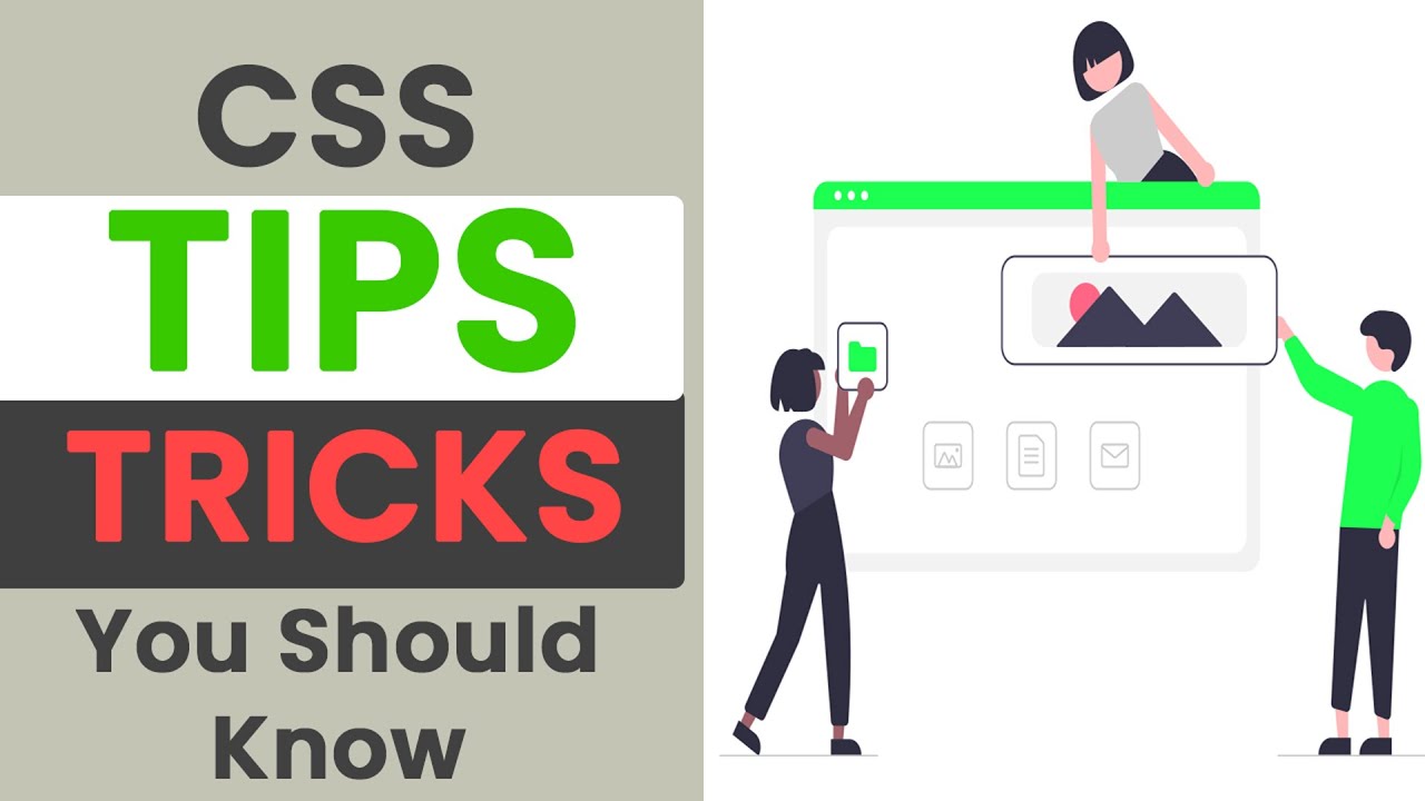 CSS Tips and Tricks Every Web Developer Should Know