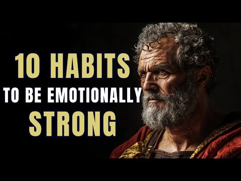 10 Powerful Habits to Build Emotional Strength | Stoicism