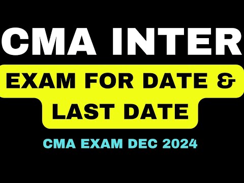 CMA Inter Exam Form date & Last Date Dec 2024