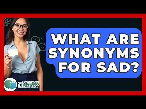 What Are Synonyms For Sad? - The Language Library