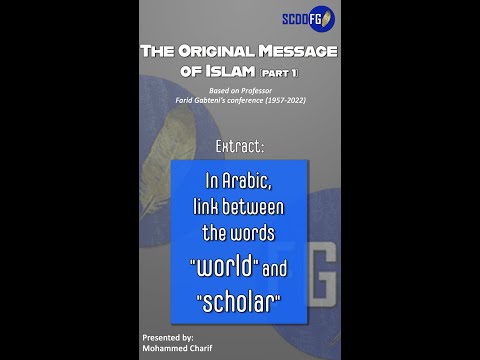 In Arabic, link between the words "world" and "scholar" - Based on Pr Farid Gabteni's conference