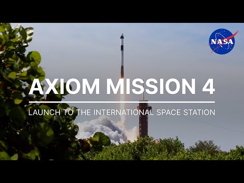 Axiom Mission 4 Launches to the International Space Station