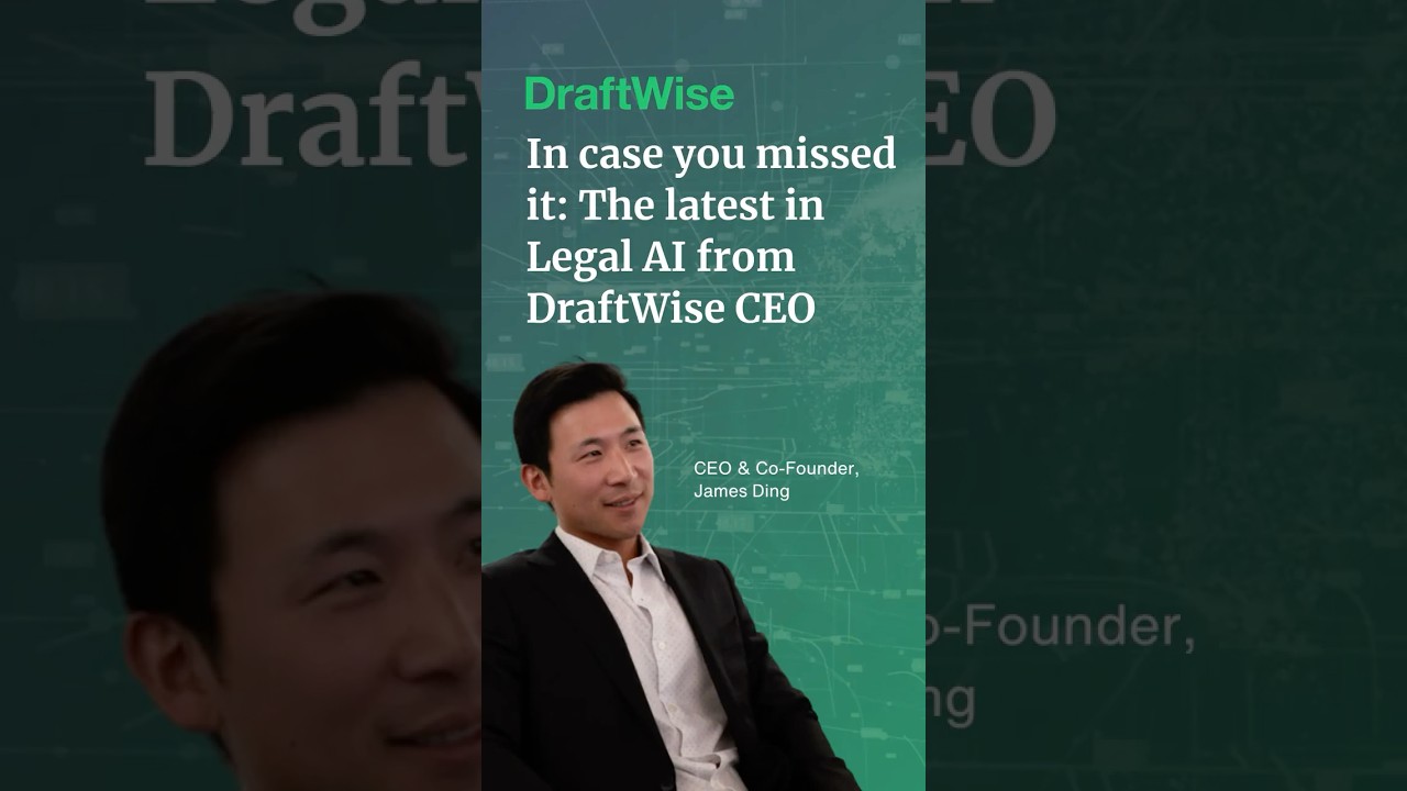In case you missed it: The latest in Legal AI from DraftWise CEO