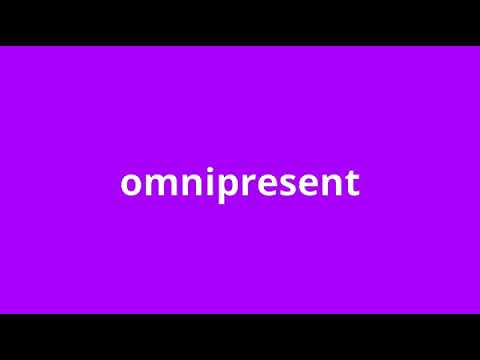 what is the meaning of omnipresent