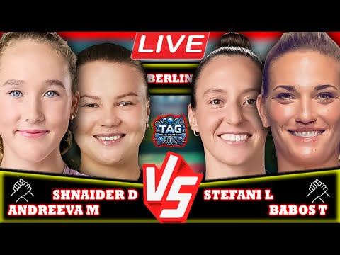 ๐ดLIVE: ANDREEVA M & SHNAIDER D VS STEFANI L & BABOS T โข BERLIN GERMANY 2025 #tennis #wta #atp