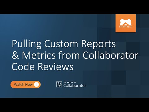 Pulling Custom Reports & Metrics from Collaborator Code Reviews