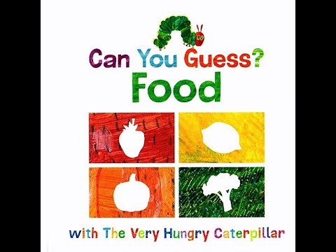 Can You Guess?: Food with The Very Hungry Caterpillar - Read Well - Read Aloud Videos for Kids