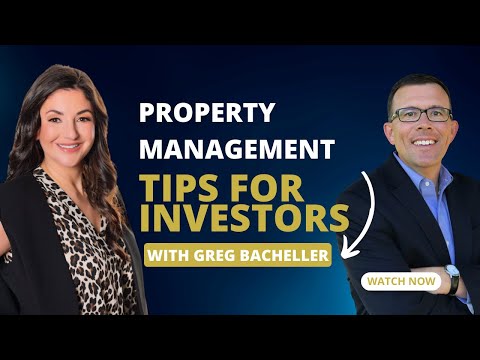 Property Management Tips for Investors with Greg Bacheller
