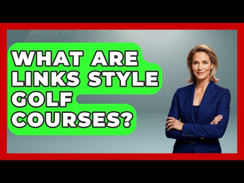 What Are Links Style Golf Courses? - The Golf Xpert