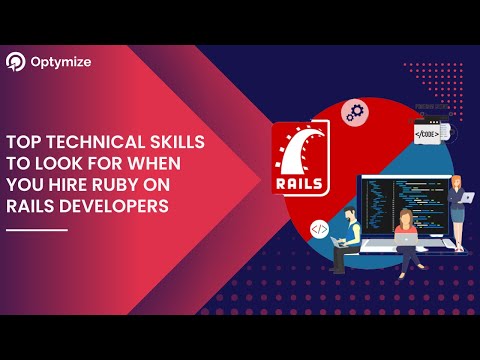 Top Technical Skills To Look For When You Hire Ruby on Rails Developers | Optymize