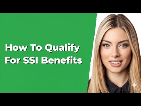 How To Qualify For SSI Benefits How To Get Approved For SSI Benefits