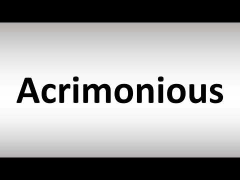How to Pronounce Acrimonious