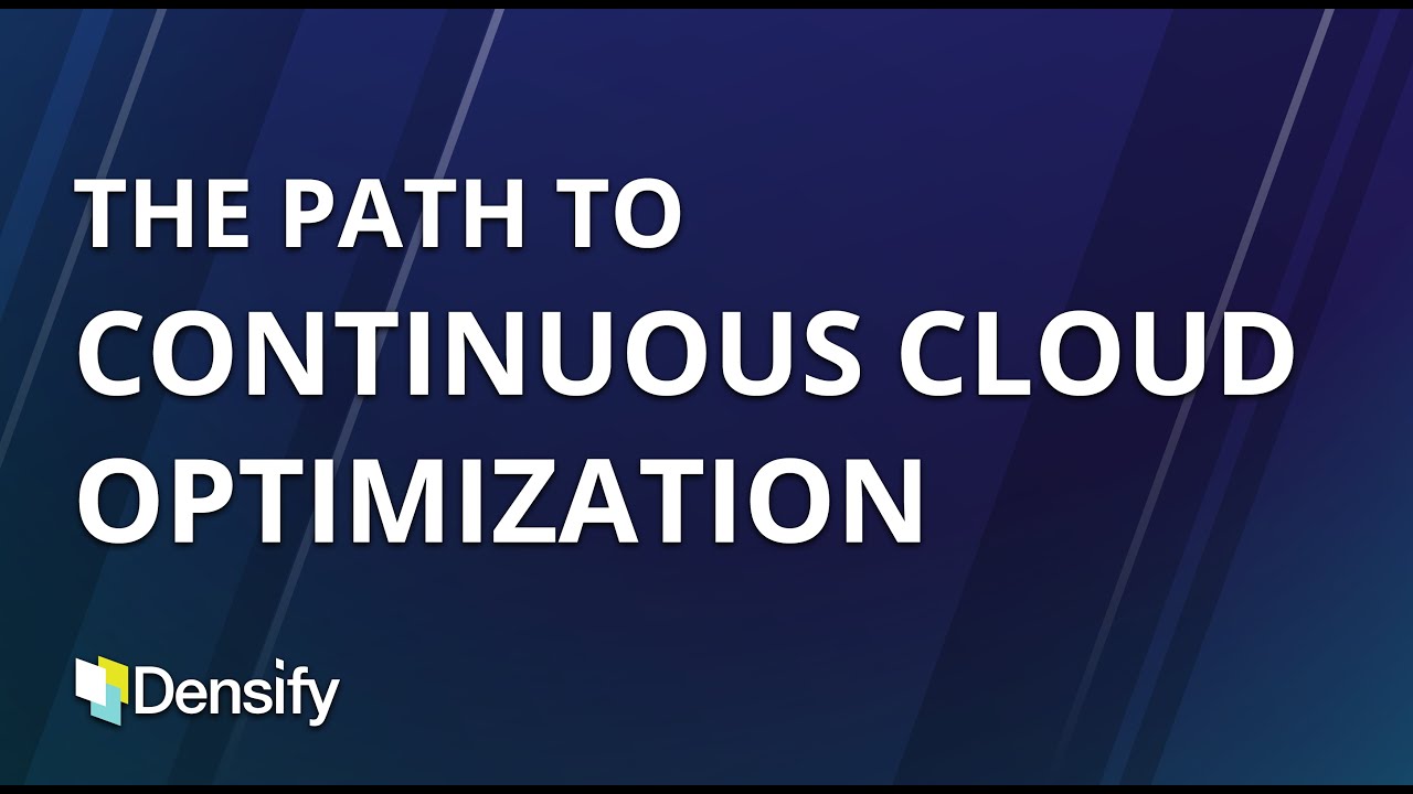 The Path to Continuous Cloud Optimization