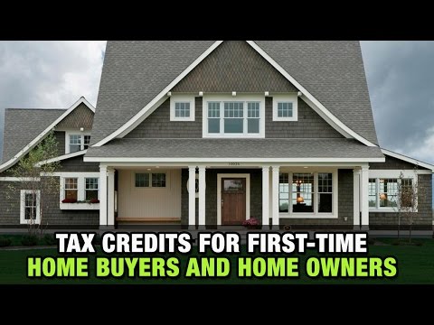 Tax Credits for First-Time Home Buyers and Home Owners