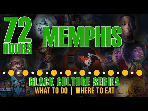 Memphis, TN: What to do in 72 Hours (Black Restaurants, Historical Sites, Cultural Events)