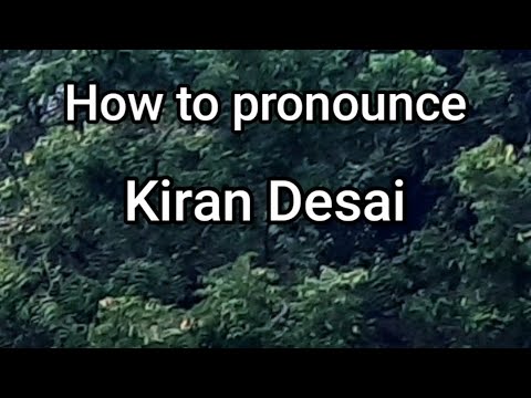 How to Pronounce Kiran Desai