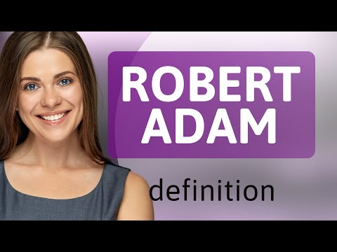 Robert adam | definition of ROBERT ADAM