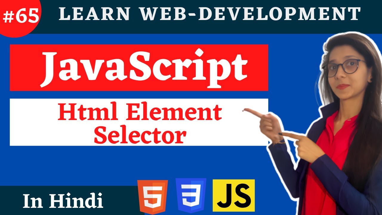 Java Script Tutorial : HTML Element Selectors in JavaScript | web development #65 #codewithsheetal