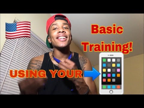 USING YOUR PHONE IN BASIC TRAINING! 2018