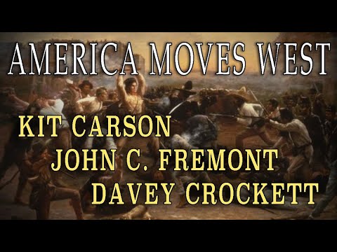 Pioneers: Crockett, Fremont & Carson - 1830-1850 - Part Three from "Lawmen of the Old West"