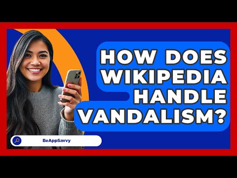 How Does Wikipedia Handle Vandalism? - Be App Savvy