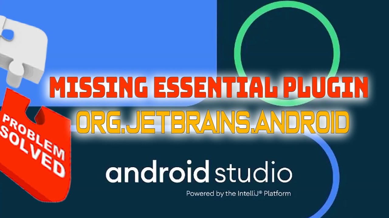 Android Studio  missing essential plugin org.jetbrains.android|| Problem Solved