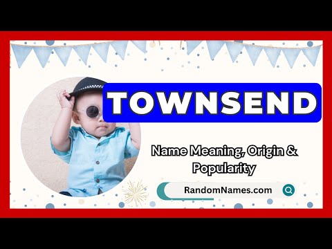 Townsend - Baby Boy Name Meaning, Origin & Popularity - RandomNames.com