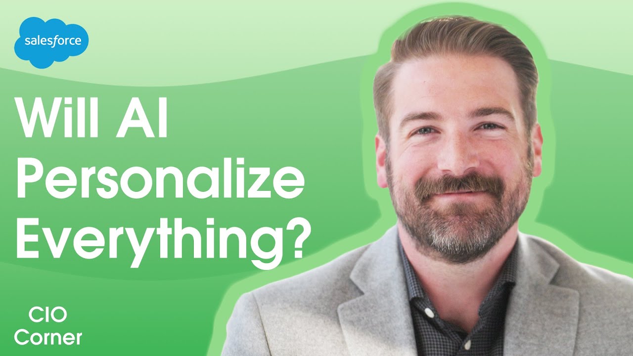 How AI Agents Are Creating Hyper-Personalized Experiences for Customers | Salesforce CIO Corner