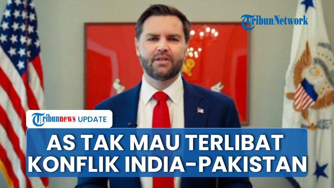 Wapres AS JD Vance Tak Mau Cawe-cawe Konflik India vs Pakistan, Sebut ...