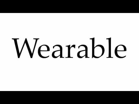 How to Pronounce Wearable