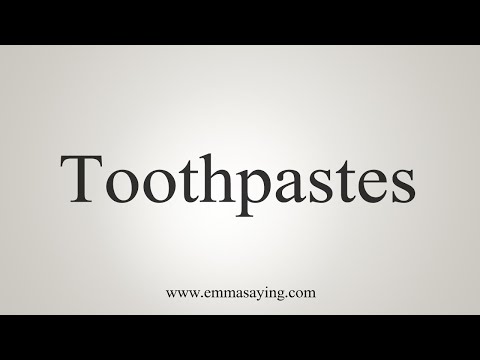 How To Say Toothpastes