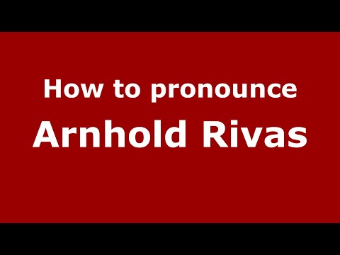 How do you say Arnhold Rivas in Mexico (Mexican Spanish)? - PronounceNames.com
