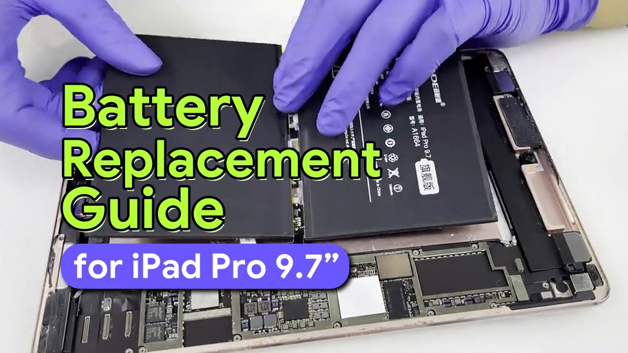 Battery Replacement Guide for iPad Pro 9.7”