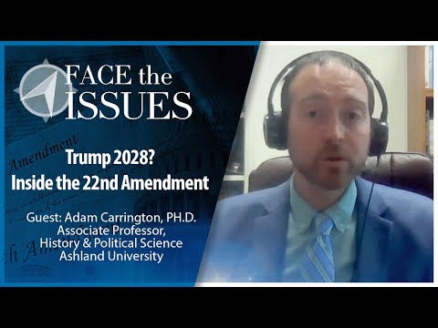 Trump 2028? Inside the 22nd Amendment - Face the Issues