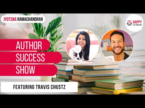 Life is too short for What ifs | Author Success Show Feat Travis Chustz