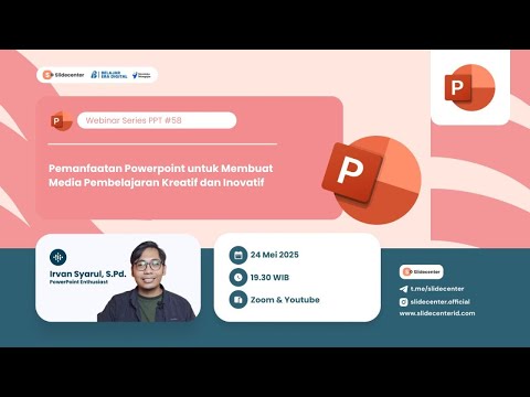 Webinar Series PPT #58- Pemanfaatan Powerpoint untuk Membuat Media Pembelajaran Kreatif dan Inovatif