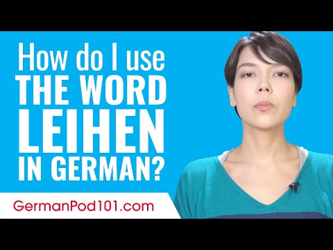 How Do I Use the Word leihen in German?